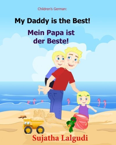 German children's book: My Daddy is the Best. Mein Papa ist der Beste ...