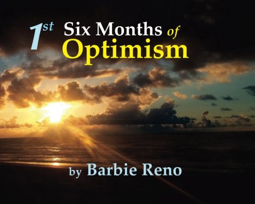 Six Months of Optimism - 1: Reno, Barbie, Irby, Glenn: 9781542420792 ...