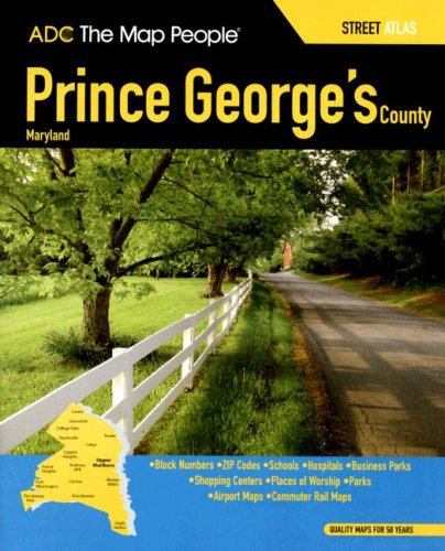 ADC Atlas Prince George's County, Maryland: Street Atlas (PRINCE GEORGE ...