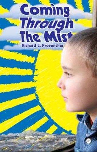 Coming Through the Mist: Richard L Provencher, Michael Marchionda ...