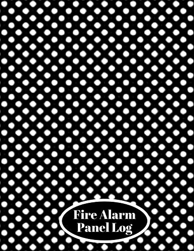 Fire Alarm Panel Log: Fire Incident & Prevention Reference Guide Log ...