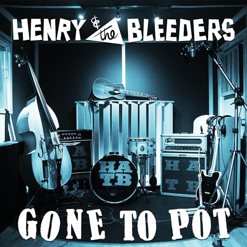 Play Gone To Pot by Henry & The Bleeders on Amazon Music