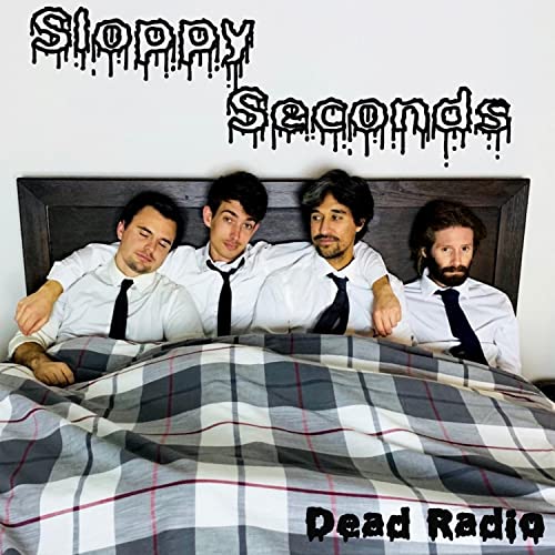 Play Sloppy Seconds by Dead Radio on Amazon Music