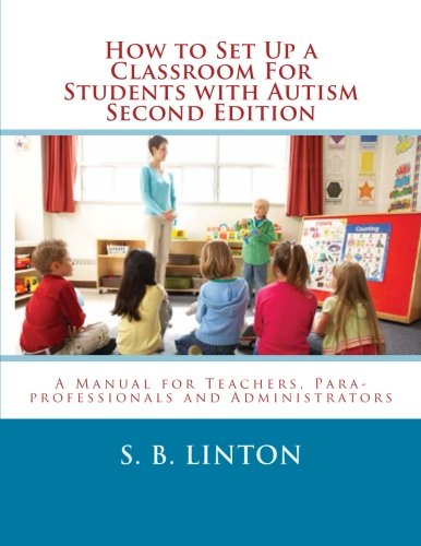 How to Set Up a Classroom For Students with Autism Second Edition: A ...