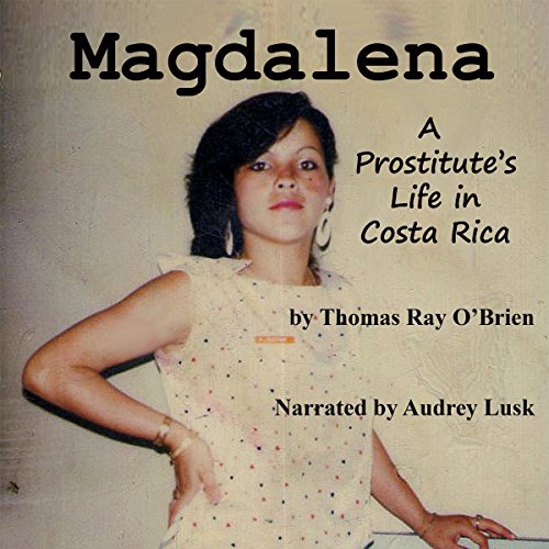 Magdalena: A Prostitute's Life in Costa Rica (Hörbuch-Download): Thomas ...