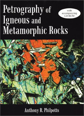 Petrography of Igneous and Metamorphic Rocks: Anthony R. Philpotts ...