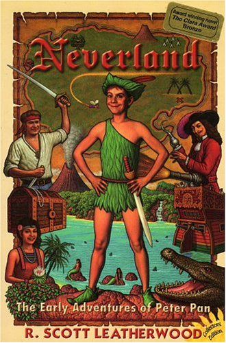 Neverland: The Early Adventures of Peter Pan: Leatherwood, R. Scott ...