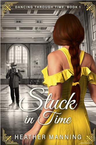 Amazon.com: Stuck in Time (Dancing Through Time Book 1) eBook : Manning ...