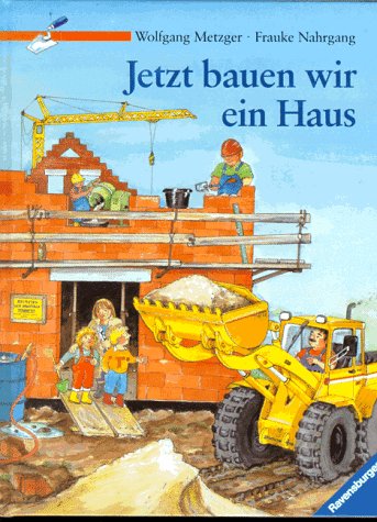 Amazon.co.jp: Jetzt bauen wir ein Haus. Eine spannende Sachgeschichte ...