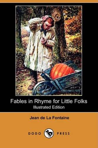 Fables in Rhyme for Little Folks: La Fontaine, Jean de, Rae, John ...