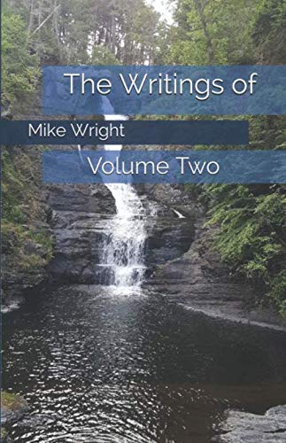The Writings of Mike Wright: Volume Two: Wright, Mr. Michael ...