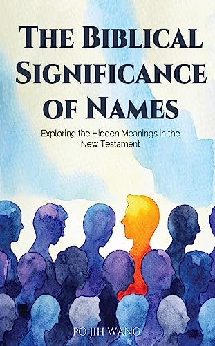 Amazon.com: The Biblical Significance of Names: Exploring the Hidden ...