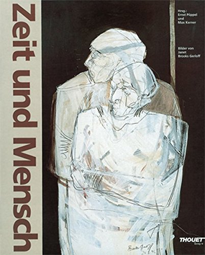 Zeit und Mensch : Kerner, Maximilian, Pöppel, Ernst, Brooks-Gerloff ...