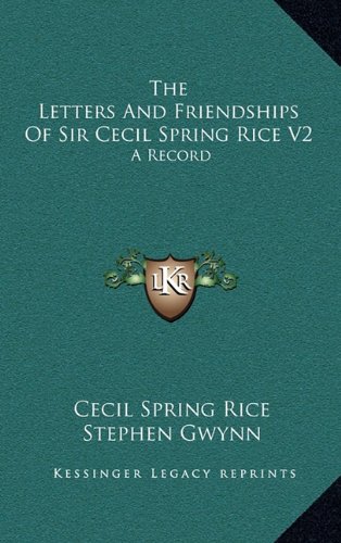 Amazon.com: The Letters And Friendships Of Sir Cecil Spring Rice V2: A ...