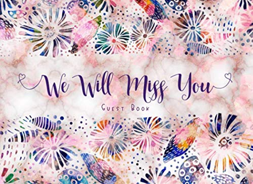 We Will Miss You Guest Book: Elegant Floral Sign In Keepsake Journal ...