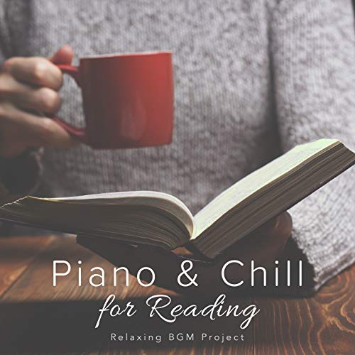 Play Piano & Chill for Reading by Relaxing BGM Project on Amazon Music