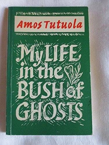My Life In The Bush Of Ghosts: Amos Tutuola: 9780571049691: Amazon.com ...