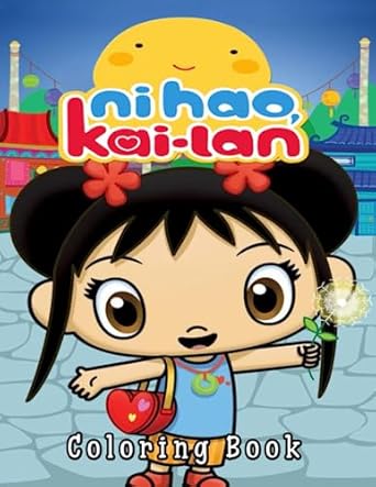 Ni hao Kai Lan Coloring Book: One Sided Coloring Pages for Kids Ages 2 ...