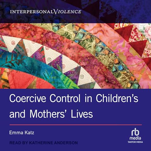 Amazon.com: Coercive Control in Children's and Mothers' Lives (Audible ...