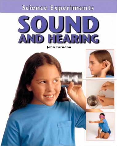 Sound and Hearing (Science Experiments): Farndon, John: 9780761410911 ...