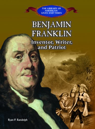 Benjamin Franklin: Inventor, Writer, and Patriot (The Library of ...