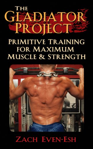 Amazon.com: The Gladiator STRENGTH Project: Primitive Training for MAXIMUM Strength & Size eBook ...