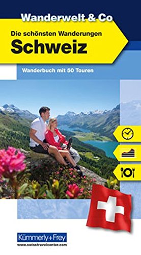 Amazon.co.jp: Schweiz Wanderwelt & Co: Die schoensten Wanderungen. Wanderbuch mit 50 Touren : 本
