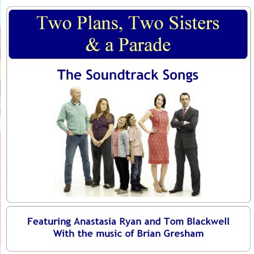 Two Plans, Two Sisters & a Parade (The Soundtrack Songs) : Brian ...