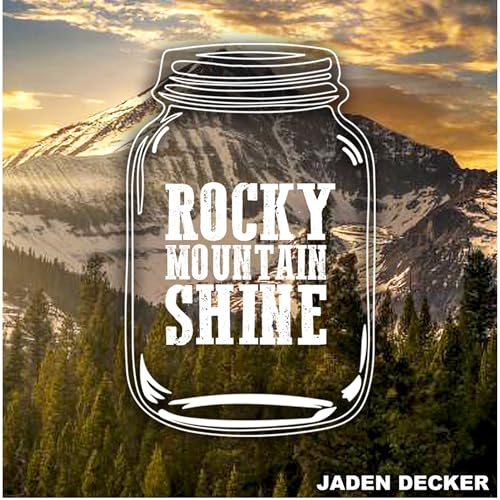 Rocky Mountain Shine by Jaden Decker on Amazon Music - Amazon.com