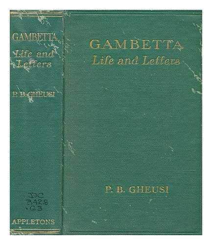 Gambetta Life and Letters: Gheusi, P. B.: Amazon.com: Books