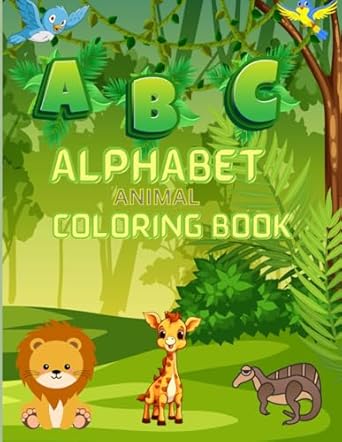 Nature's ABCs: Animal Coloring Book for Little Learners: Color, Learn ...