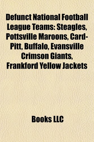 Defunct National Football League Teams: Steagles, Pottsville Maroons ...