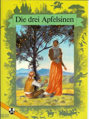 Die drei Apfelsinen (Die schönsten Kindergeschichten Europas, aus ...