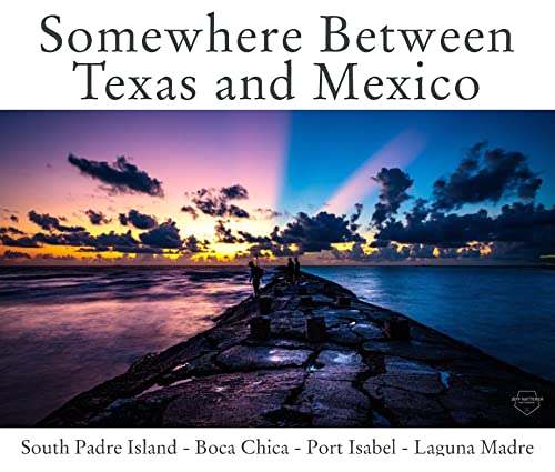 Somewhere Between Texas and Mexico: Jeff Natterer: 9781006362354 ...