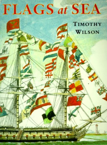 Flags at Sea: A Guide to the Flags Flown at Sea by Ships of the Major ...