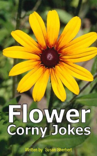 Flower Corny Jokes eBook : Sherbert, S.L.: Amazon.in: Kindle Store