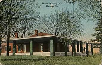 Hannibal Country Club Hannibal, Missouri MO Original Antique Postcard ...