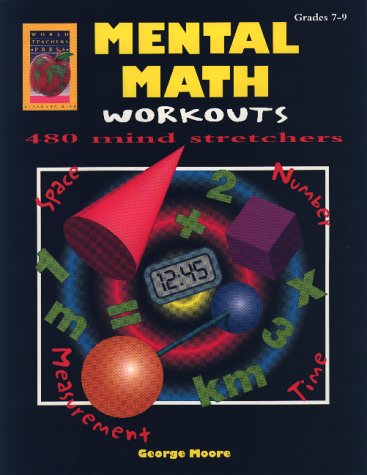Mental Math Workouts: 480 Mind Stretchers, Level D (Grades 7-9): Moore ...