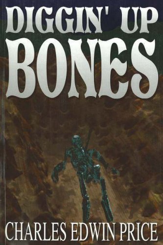 Diggin' Up Bones: Price, Charles Edwin: 9781570720482: Amazon.com: Books