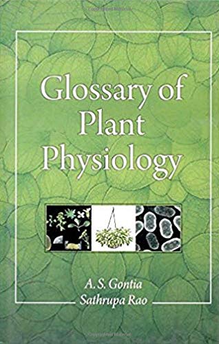 Glossary of Plant Physiology: A. S. Gontia, Rao Sathrupa: 9789381226247 ...