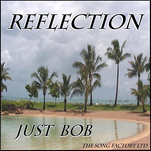 Play Reflection by Just Bob on Amazon Music