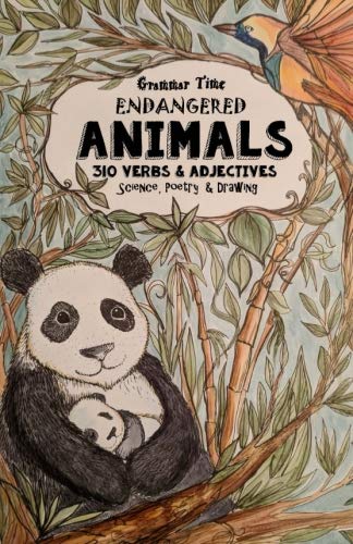 Grammar Time - Endangered Animals - 310 Verbs & Adjectives: A Miniature ...