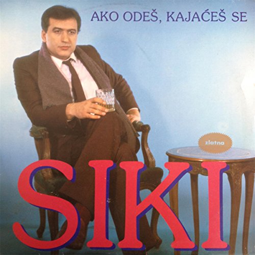 Amazon.com: Ako odes kajaces se : Svetomir Ilic Siki: Digital Music