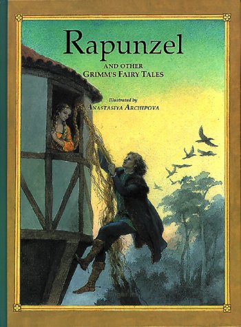 Rapunzel : Grimm, Jacob, Grimm, Wilhelm, Arkhipova, A., Archipova ...