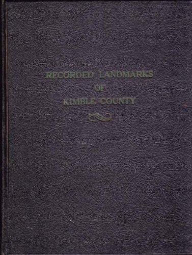 Recorded Landmarks of Kimble County Texas: Kimble County Historical ...