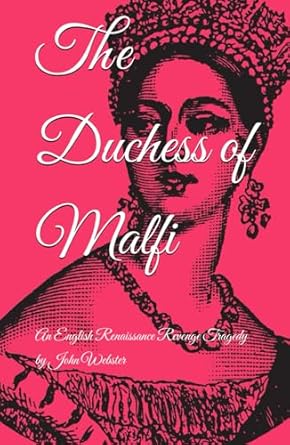 Amazon.com: The Duchess of Malfi: An English Renaissance Revenge ...