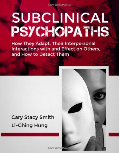 Amazon.com: Subclinical Psychopaths: How They Adapt, Their ...
