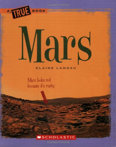 Mars (True Books): Landau, Elaine: 9780531147900: Amazon.com: Books