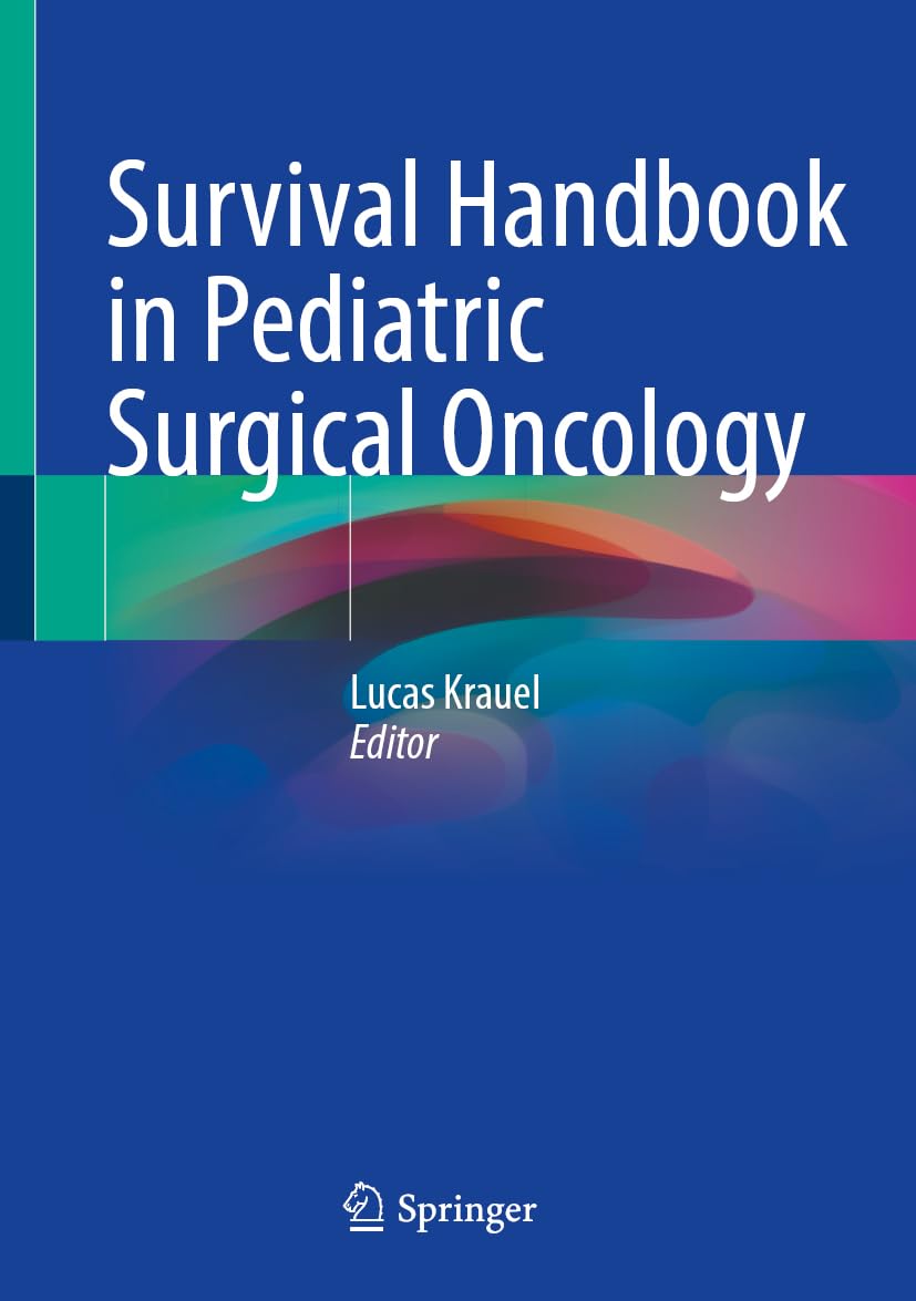 Survival Handbook in Pediatric Surgical Oncology: 9783031658891 ...