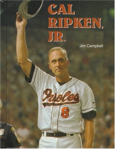 Cal Ripken, Jr. (Baseball Legends): Campbell, Jim, Murray, Jim ...